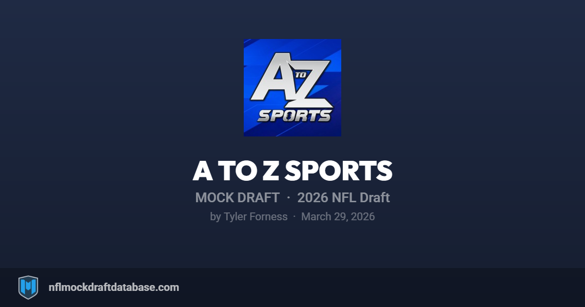 2026 NFL Mock Draft by Tyler Forness (A To Z Sports) | NFL Mock Draft ...