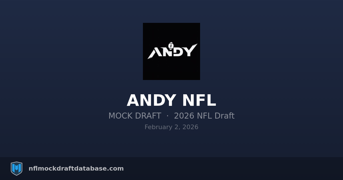 2026 NFL Mock Draft (Andy NFL) | NFL Mock Draft Database