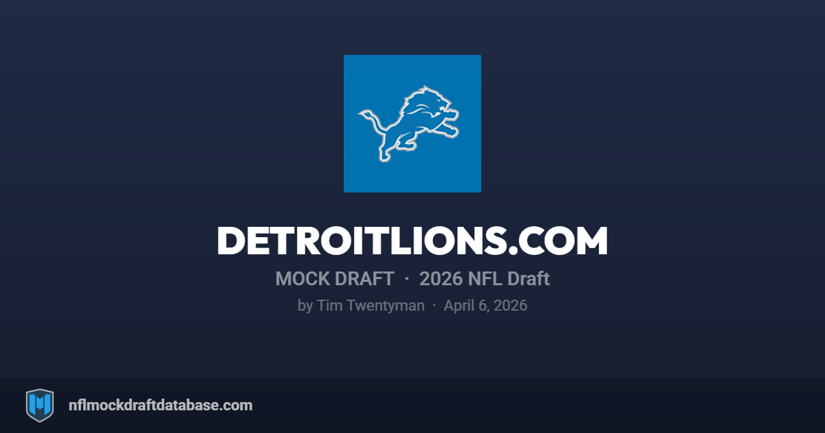 DetroitLions.com by Tim Twentyman — 2026 NFL Mock Draft | NFL Mock ...