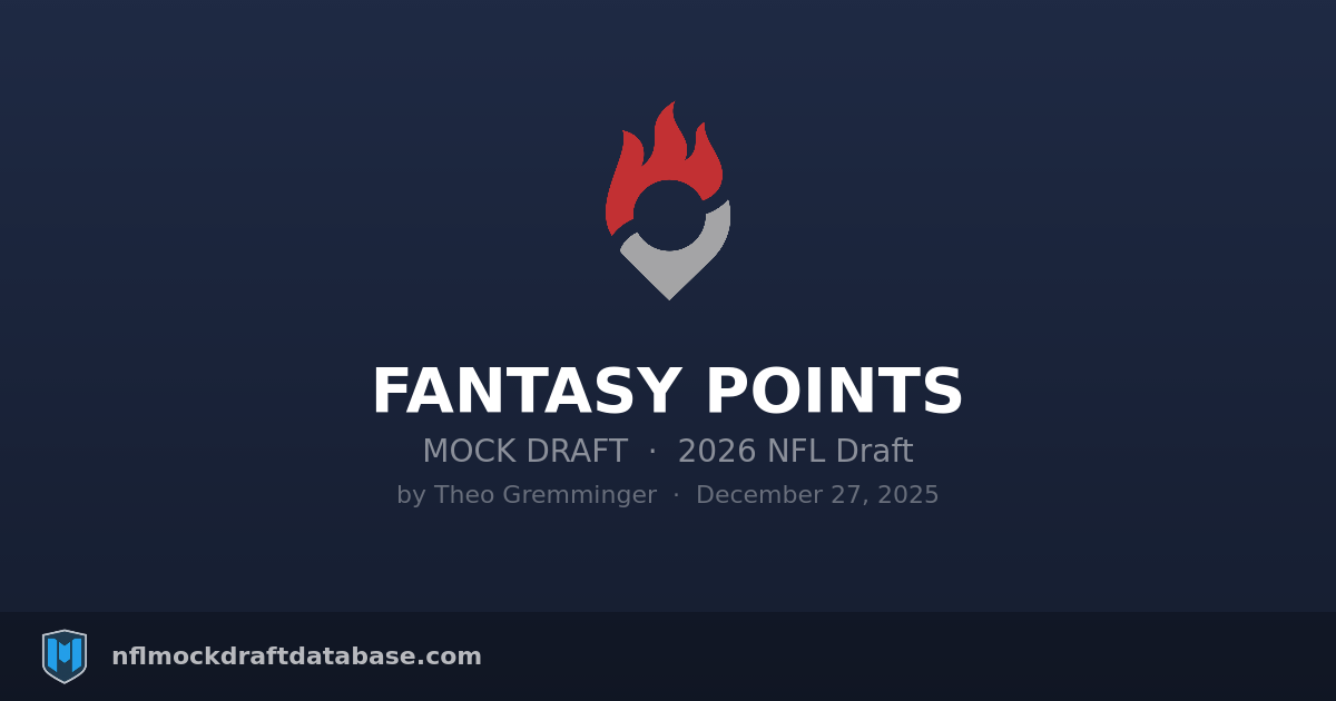 2026 NFL Mock Draft by Theo Gremminger (Fantasy Points) | NFL Mock ...