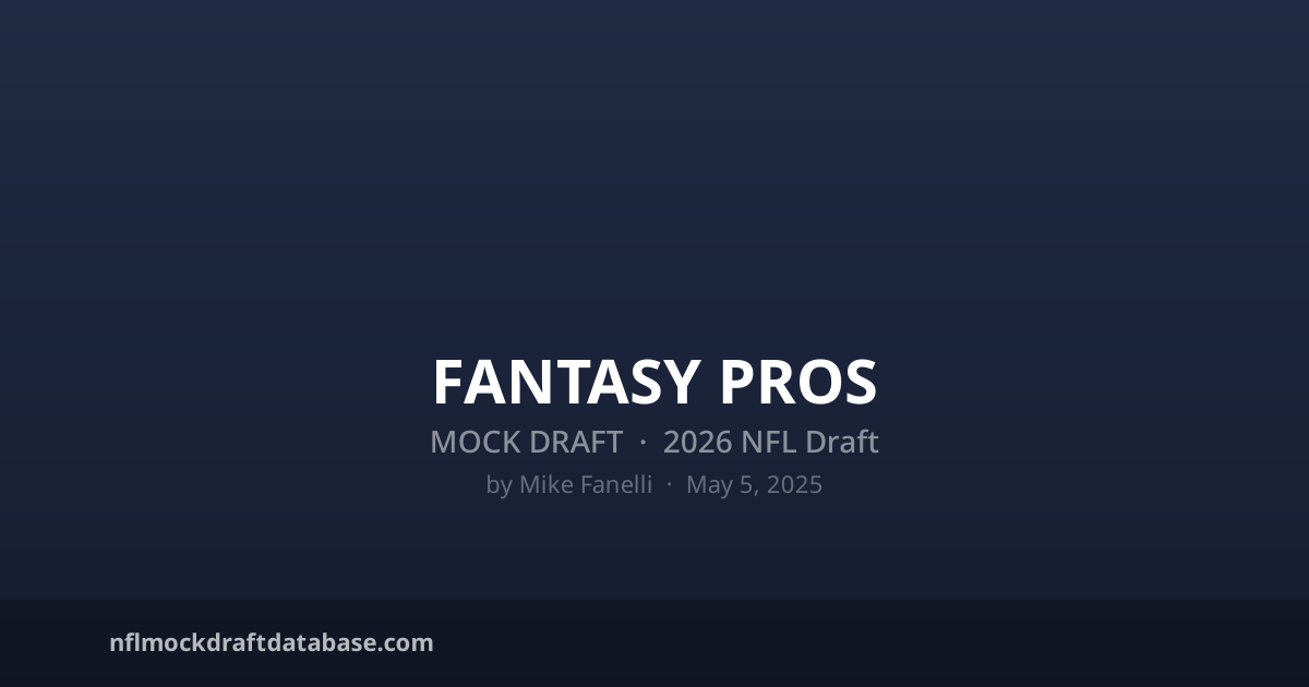 2026 NFL Mock Draft by Mike Fanelli (Fantasy Pros) | NFL Mock Draft ...