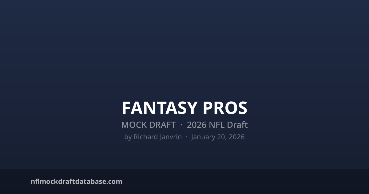 2026 NFL Mock Draft by Richard Janvrin (Fantasy Pros) | NFL Mock Draft ...