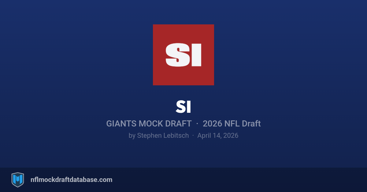2026 Giants Mock Draft by Stephen Lebitsch (SI) | NFL Mock Draft Database
