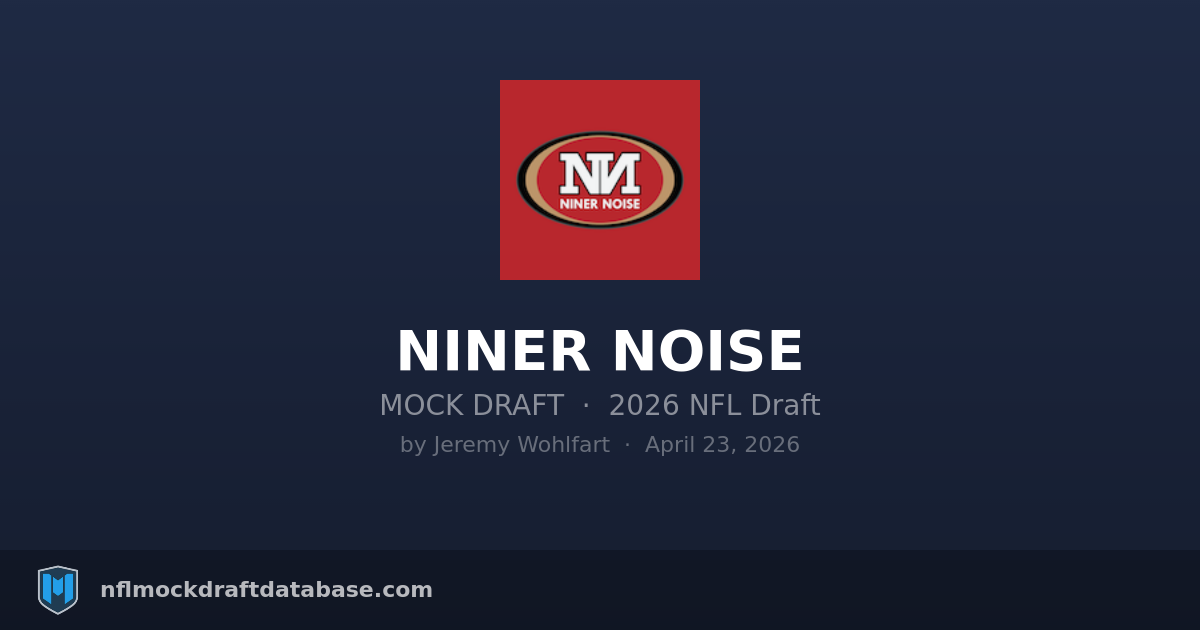Niner Noise by Jeremy Wohlfart — 2026 NFL Mock Draft | NFL Mock Draft ...