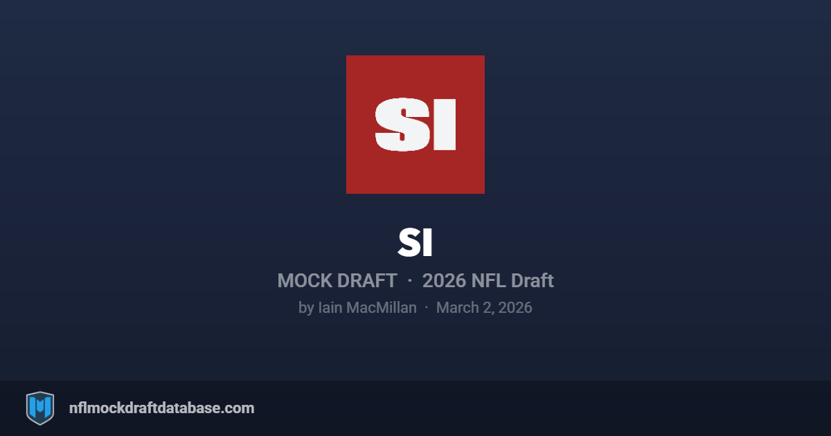 SI by Iain MacMillan — 2026 NFL Mock Draft | NFL Mock Draft Database