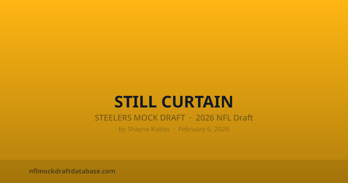 Still Curtain — Shayne Kubas 2026 NFL Team Mock Draft | NFL Mock Draft ...