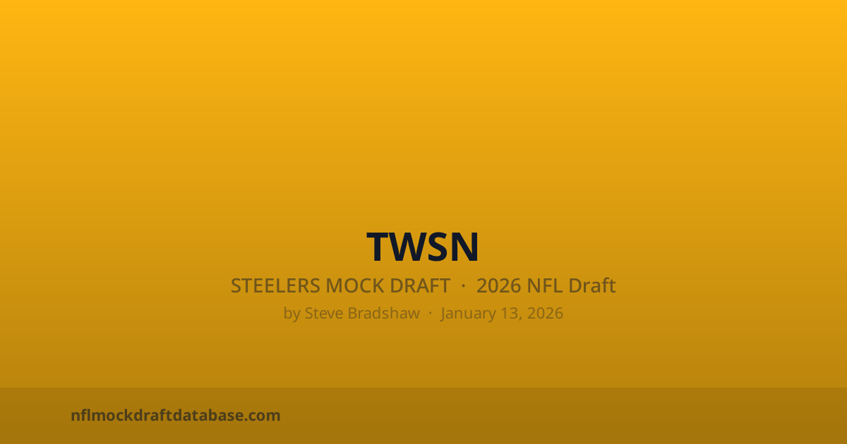 TWSN — Steve Bradshaw 2026 NFL Team Mock Draft | NFL Mock Draft Database