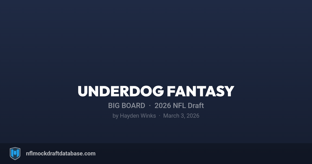 2026 NFL Big Board by Hayden Winks (Underdog Fantasy) | NFL Mock Draft ...
