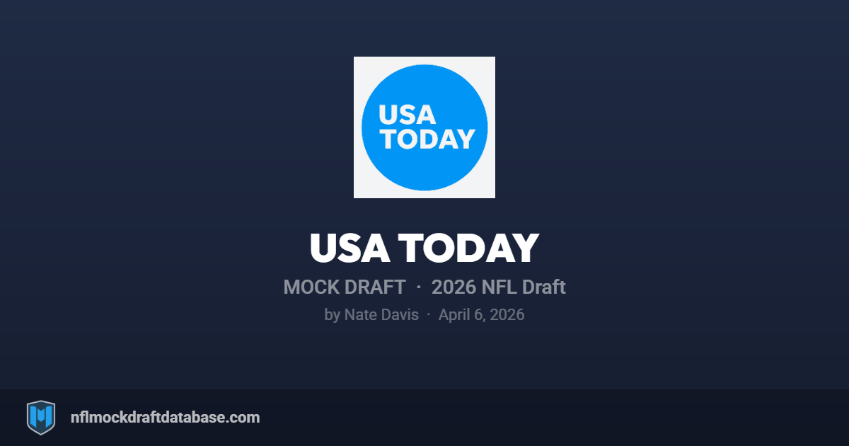 2026 NFL Mock Draft by Nate Davis (USA Today) | NFL Mock Draft Database