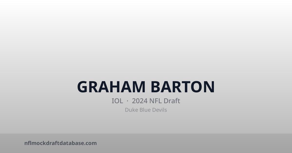 Graham Barton 2024 NFL Mock Draft Profile — IOL | NFL Mock Draft Database